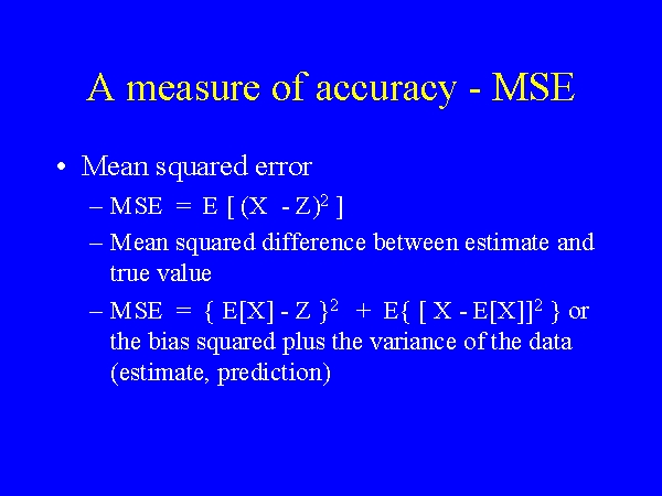 A measure of accuracy - MSE